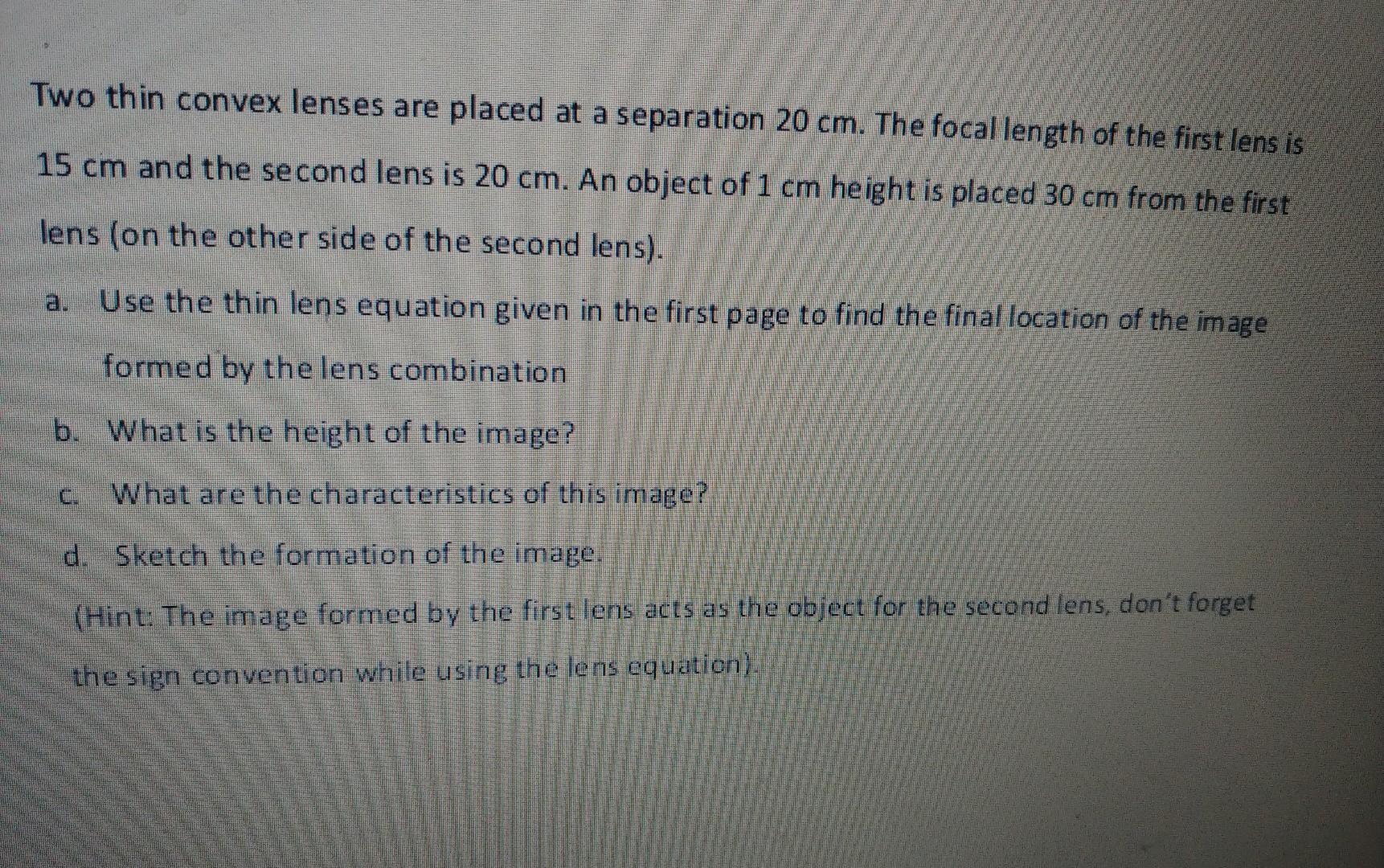 Solved Two thin convex lenses are placed at a separation 20 | Chegg.com