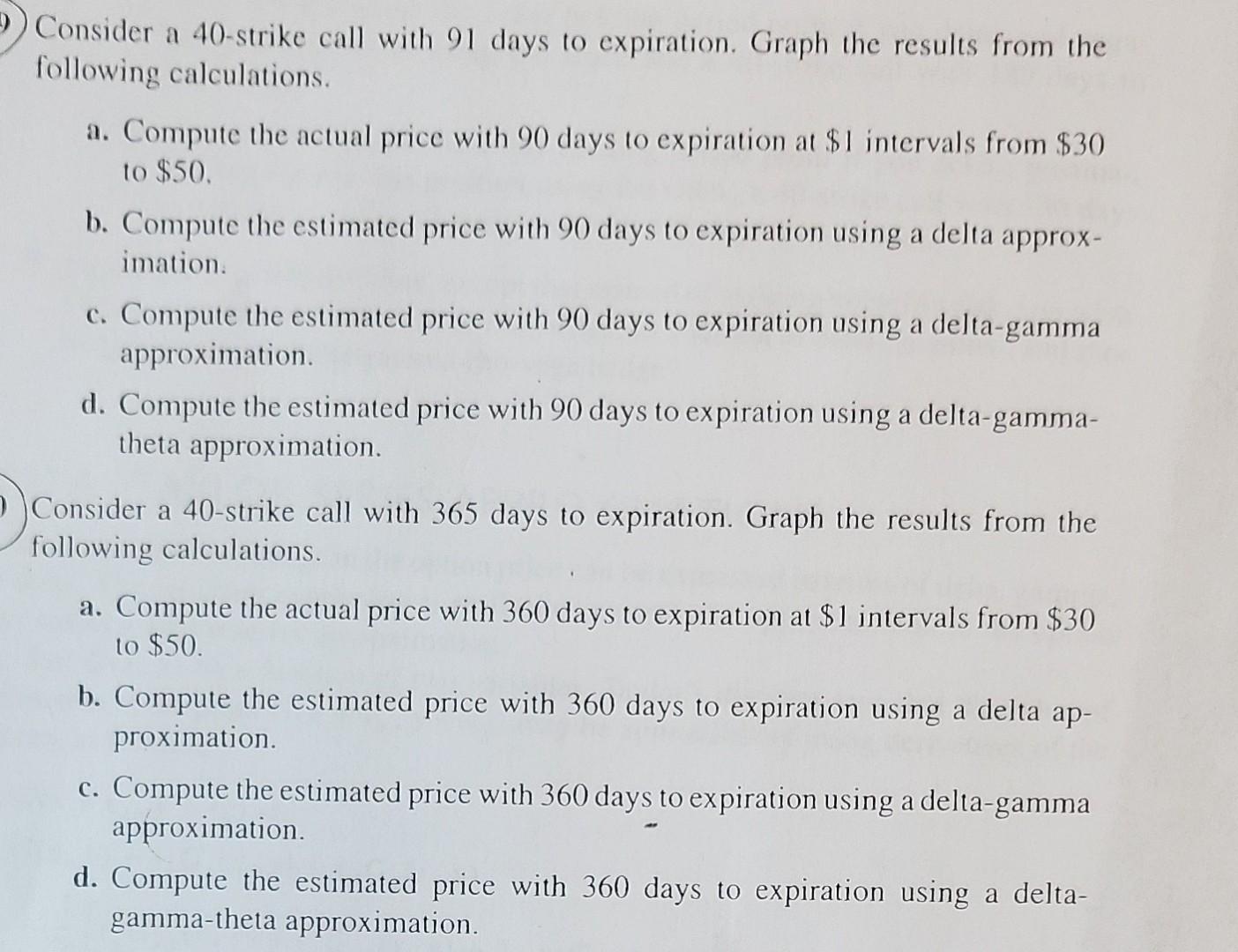 Solved Consider a 40-strike call with 91 days to expiration. | Chegg.com