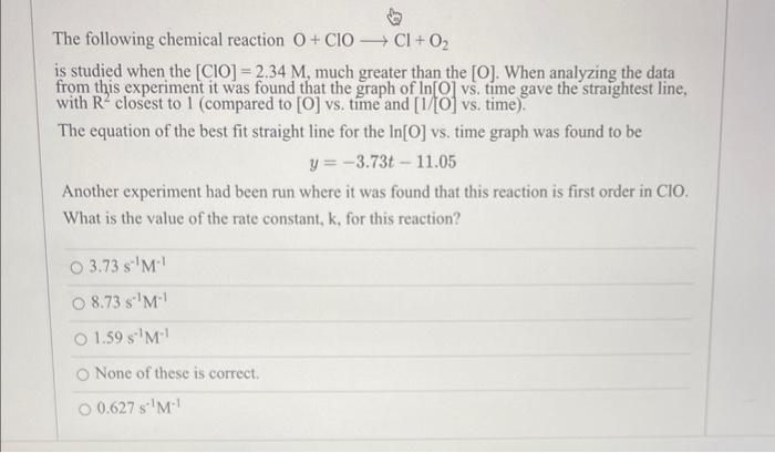 Solved The following chemical reaction O+ClO Cl+O2 is | Chegg.com