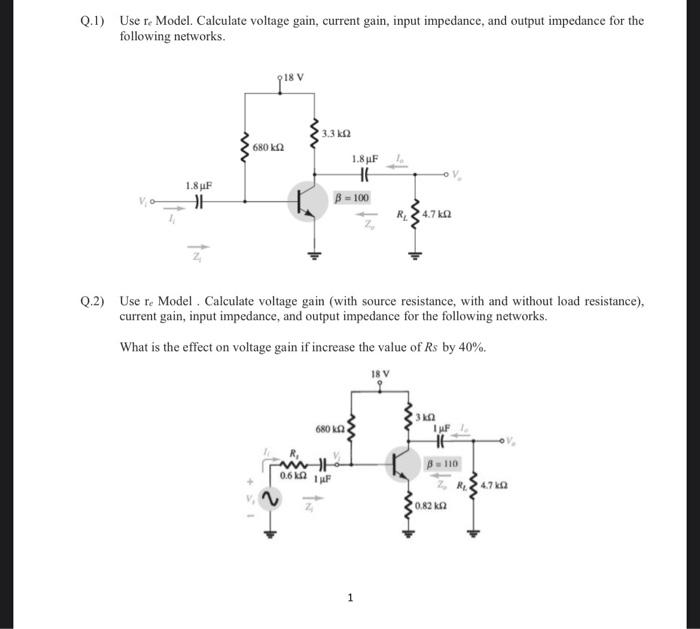 Solved Q.1) Use re Model. Calculate voltage gain, current | Chegg.com