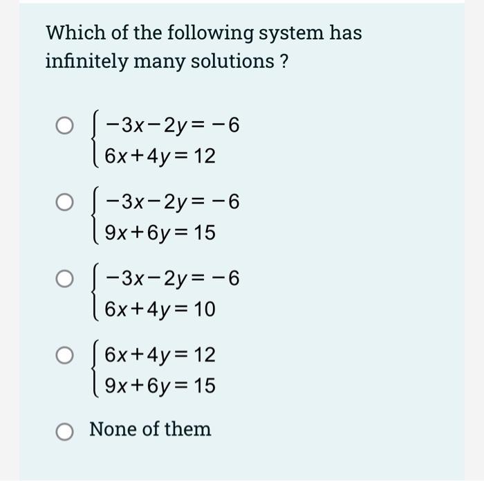 Solved Which of the following system has infinitely many | Chegg.com