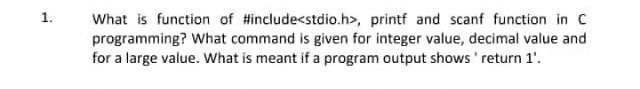 Solved 1. What is function of #include, printf and scanf | Chegg.com