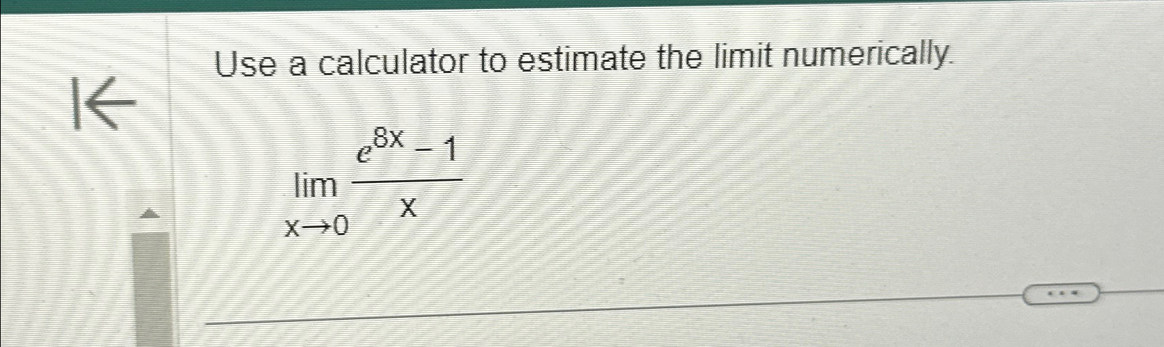 Solved Use a calculator to estimate the limit | Chegg.com