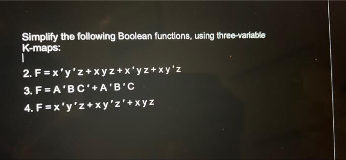 Solved Simplify the following Boolean functions, using | Chegg.com