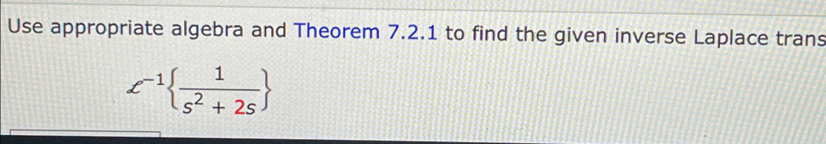 Use appropriate algebra and Theorem 7.2.1 ﻿to find | Chegg.com