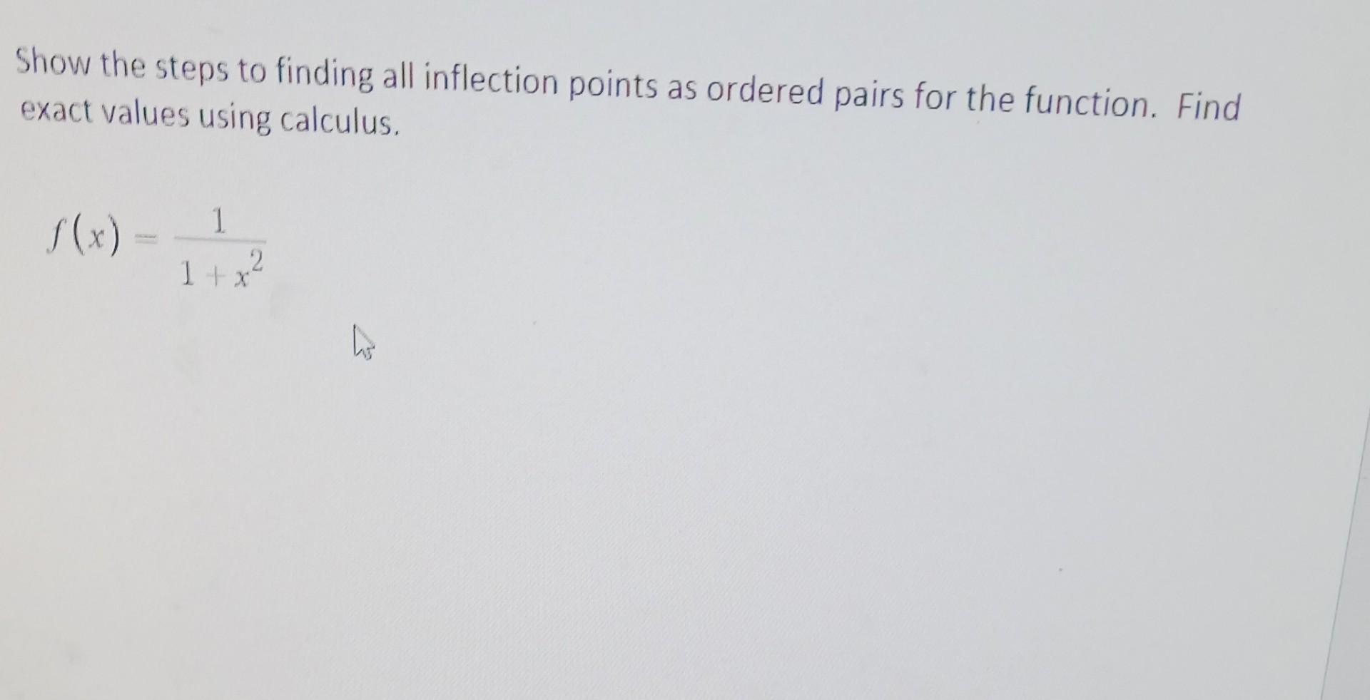 Solved Show the steps to finding all inflection points as | Chegg.com