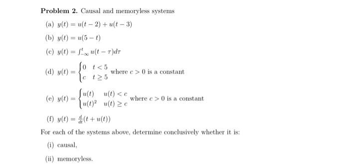 Solved Problem 2. Causal and memoryless systems (a) | Chegg.com