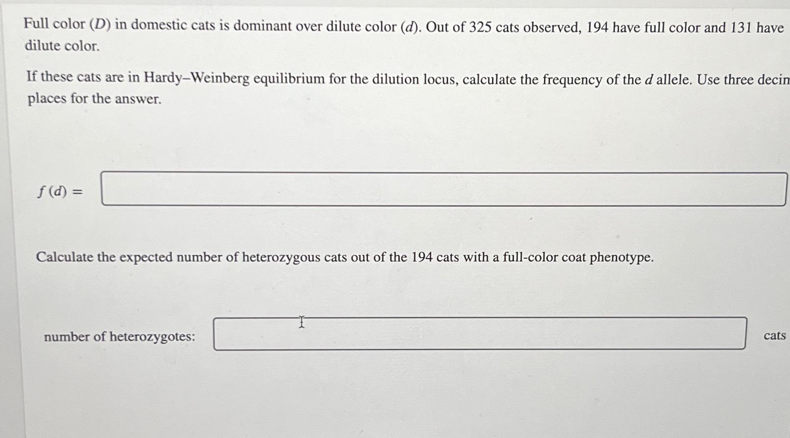Solved Full color (D) ﻿in domestic cats is dominant over | Chegg.com