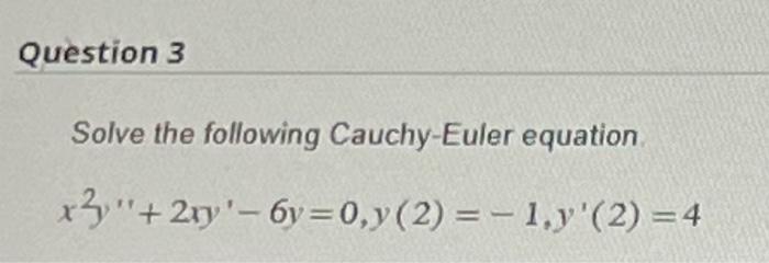 Solved Solve the following Cauchy-Euler equation | Chegg.com