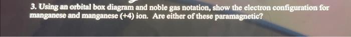 Solved 3 Using An Orbital Box Diagram And Noble Gas