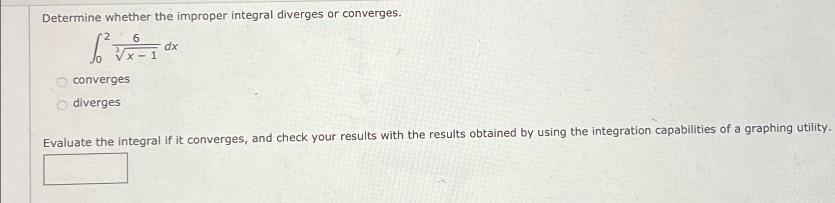 Solved Determine whether the improper integral diverges or | Chegg.com