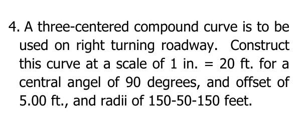 Solved 4. A three-centered compound curve is to be used on | Chegg.com