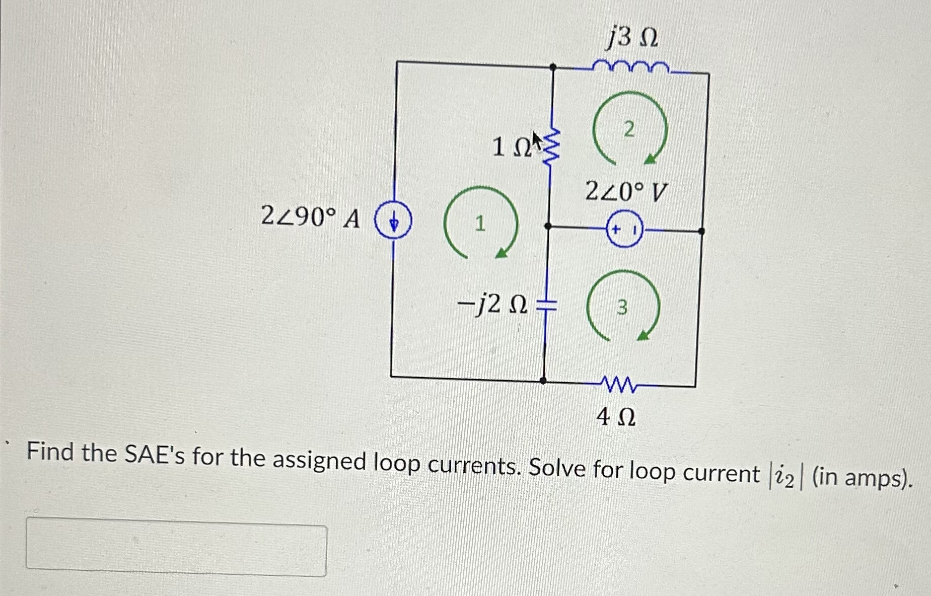 Solved Find the SAE's for the assigned loop currents. Solve | Chegg.com