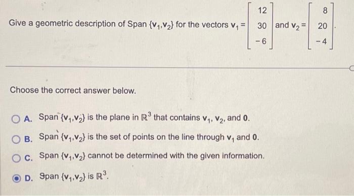 Solved Give a geometric description of Span{v1,v2} for the | Chegg.com