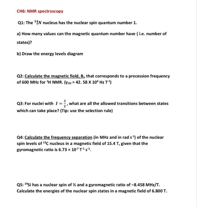 Solved CH6: NMR spectroscopy Q1: The 714N nucleus has the | Chegg.com