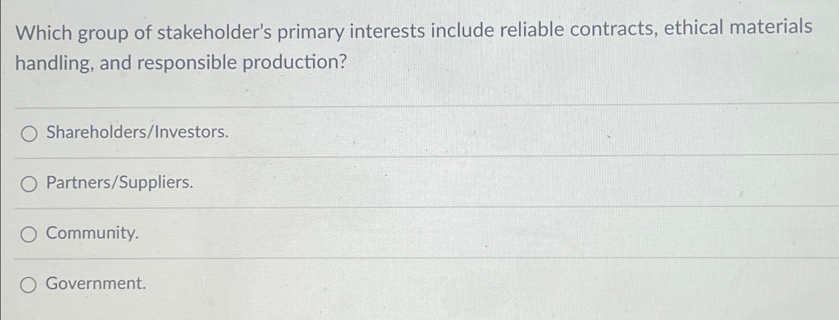 Solved Which group of stakeholder's primary interests | Chegg.com
