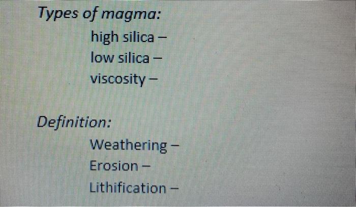Solved Ch. 7 Rocks & Minerals Types of magma: high silica | Chegg.com