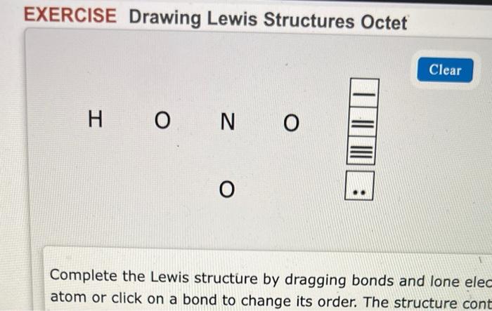 Solved EXERCISE Drawing Lewis Structures Octet Complete the | Chegg.com