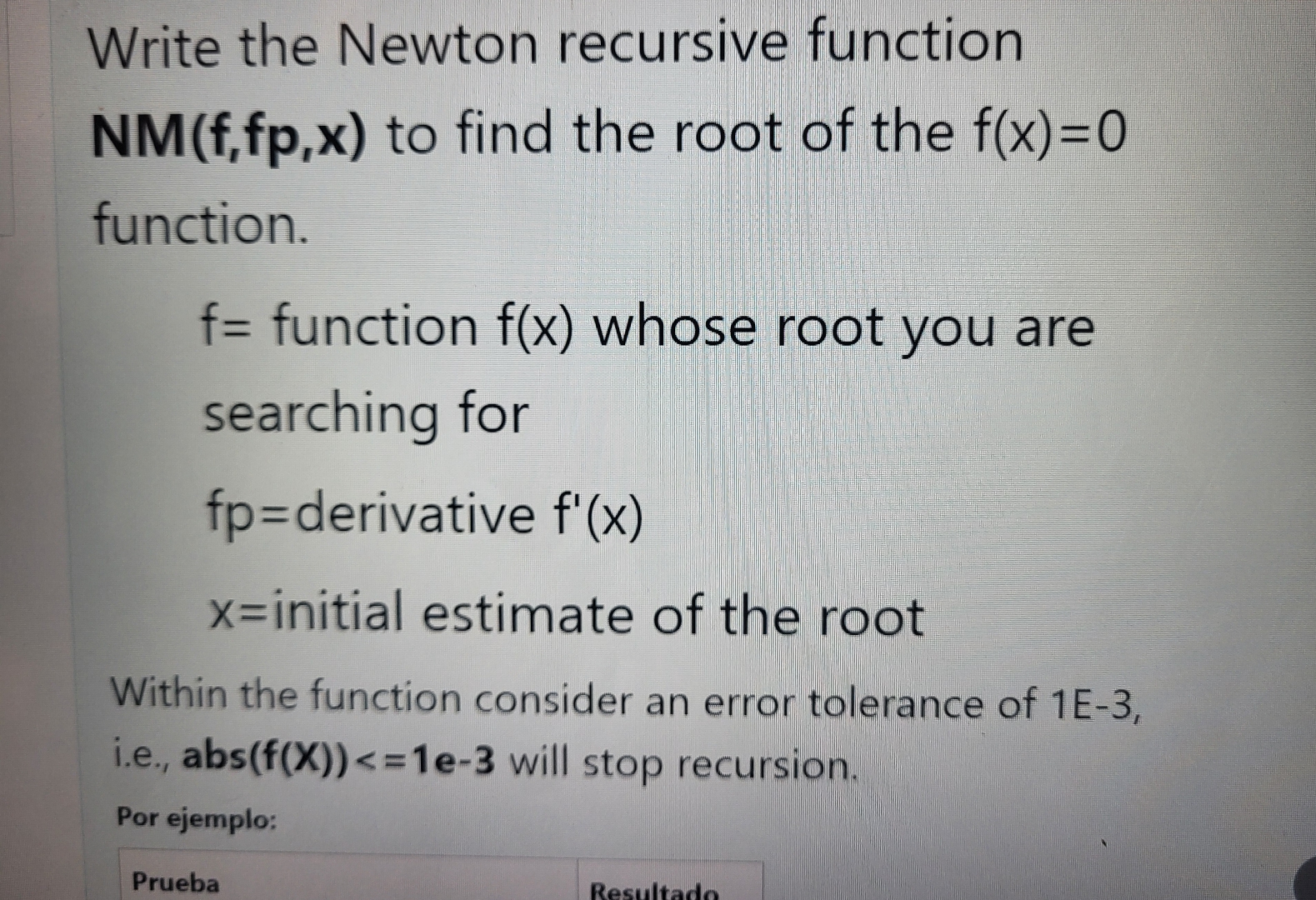 Solved Escribe la función recursiva de Newton.NM(f,fp,x) | Chegg.com