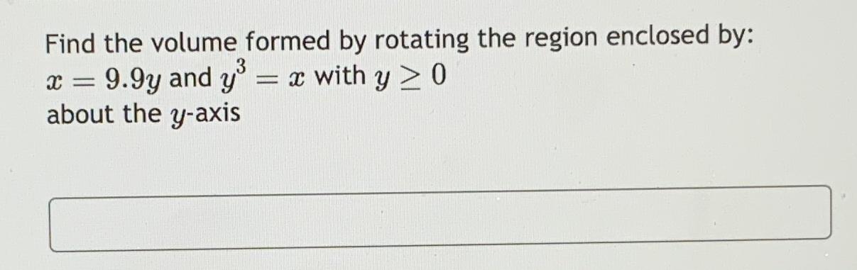 Solved Find the volume formed by rotating the region | Chegg.com
