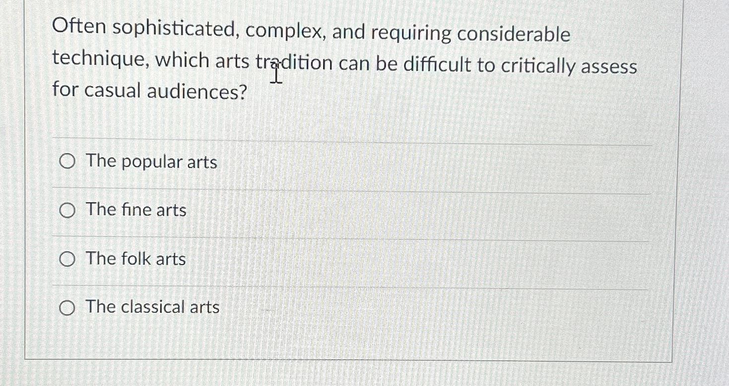 Solved Often sophisticated, complex, and requiring | Chegg.com