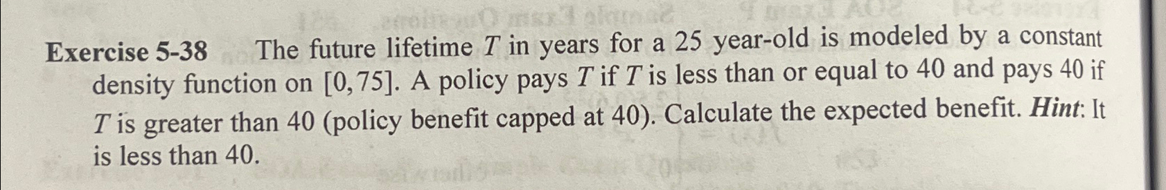 Solved Exercise 5-38 ﻿The future lifetime T ﻿in years for a | Chegg.com