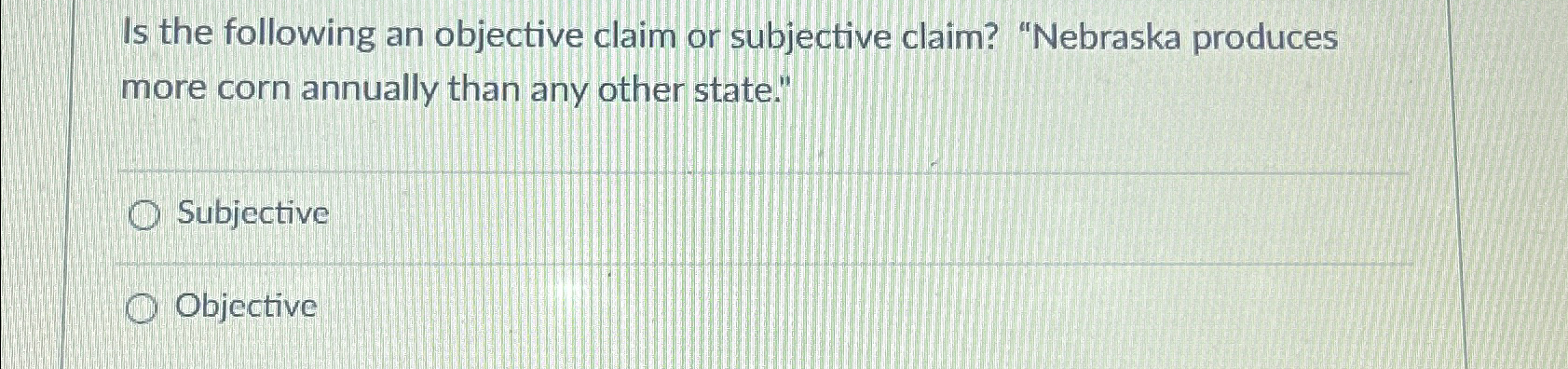 Solved Is the following an objective claim or subjective | Chegg.com