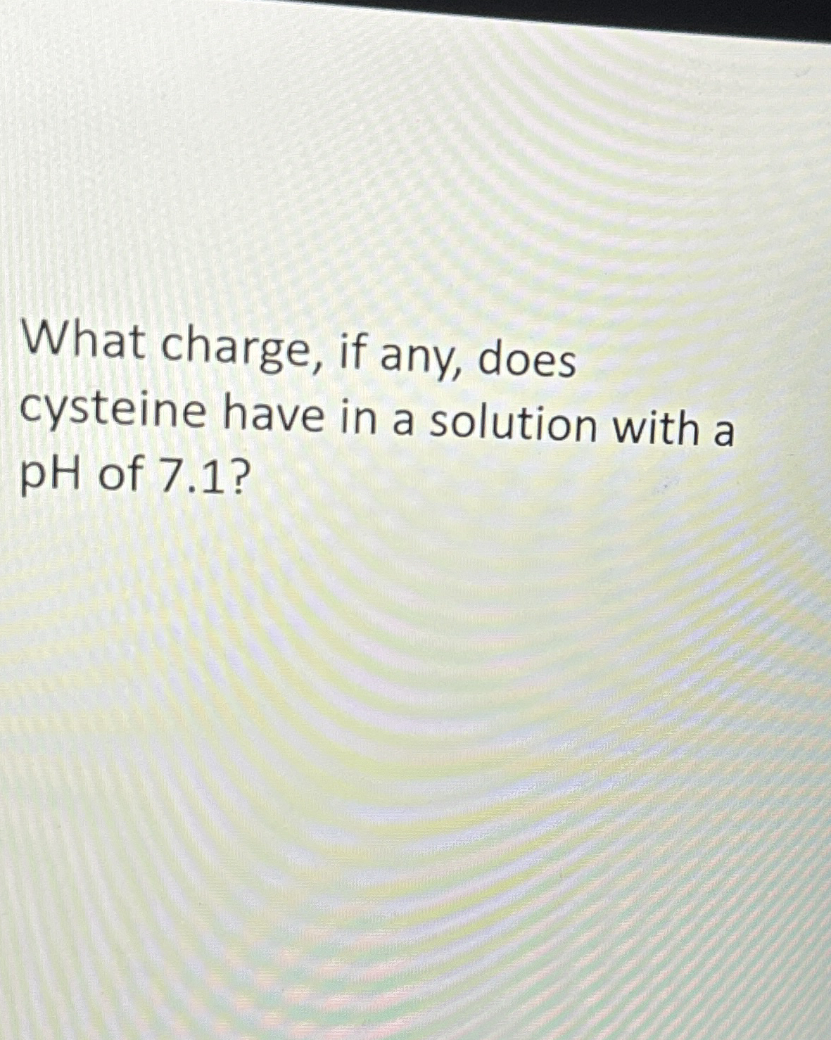 Solved What charge, if any, does cysteine have in a solution | Chegg.com