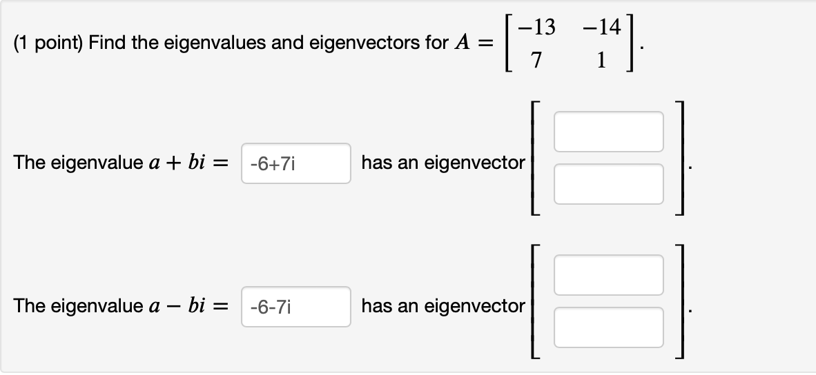 Solved (1 ﻿point) ﻿Find the eigenvalues and eigenvectors for | Chegg.com