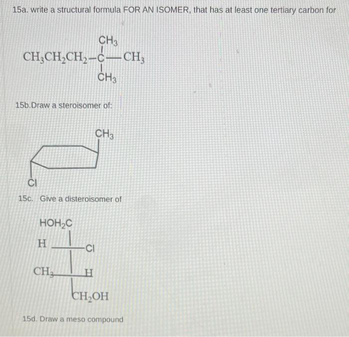 Solved 15a. write a structural formula FOR AN ISOMER, that | Chegg.com