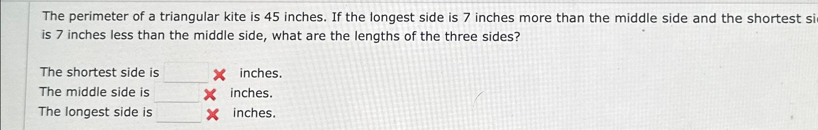 Solved The perimeter of a triangular kite is 45 ﻿inches. If | Chegg.com