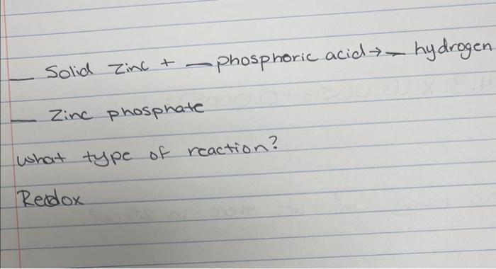 Solved Solid Zinc + - phosphoric acid → - hydrogen Zinc | Chegg.com