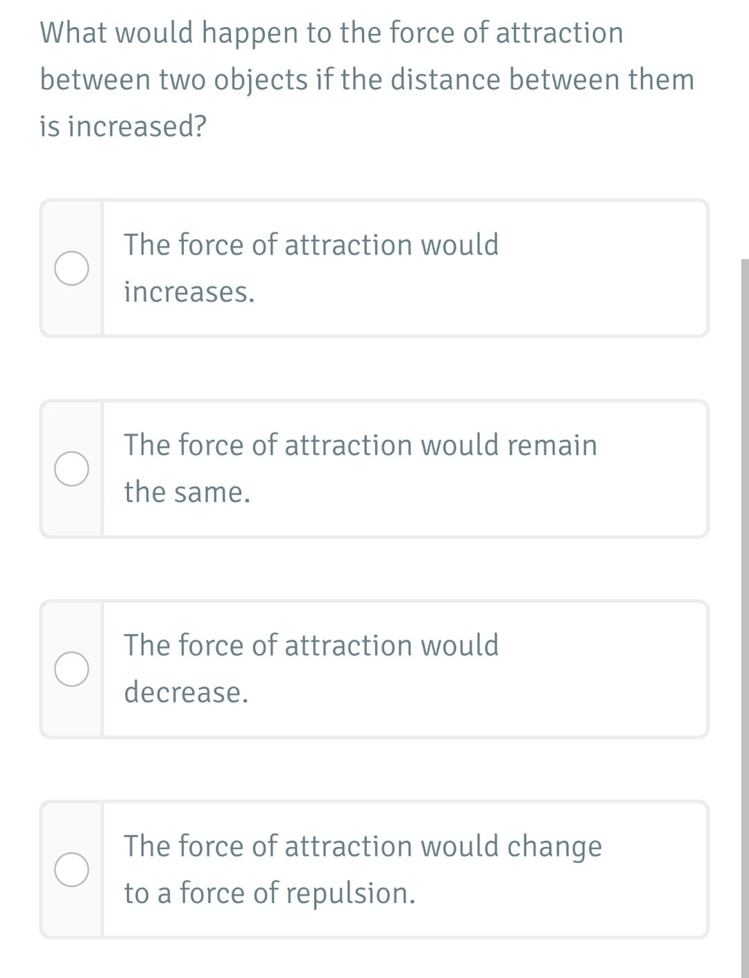 Solved What would happen to the force of attraction between | Chegg.com
