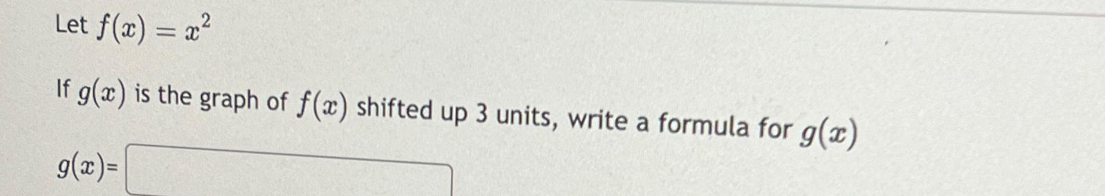Solved Let f(x)=x2If g(x) ﻿is the graph of f(x) ﻿shifted up | Chegg.com