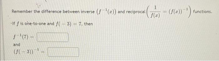 Solved Remember the difference between inverse (f−1(x)) and | Chegg.com