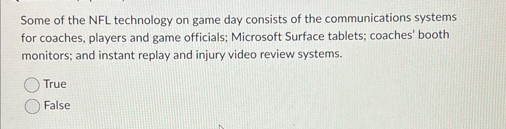Solved Some of the NFL technology on game day consists of | Chegg.com