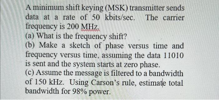 A minimum shift keying (MSK) transmitter sends data | Chegg.com