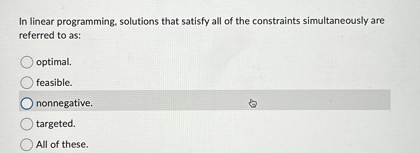 Solved In linear programming, solutions that satisfy all of | Chegg.com