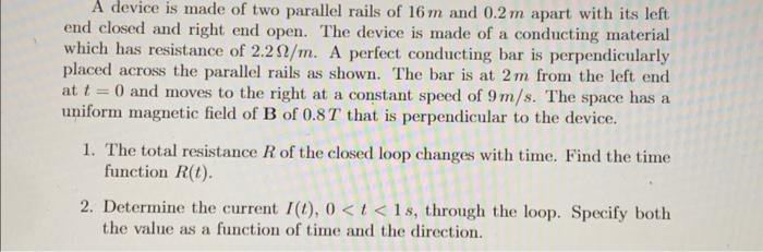 Solved A device is made of two parallel rails of 16m and | Chegg.com