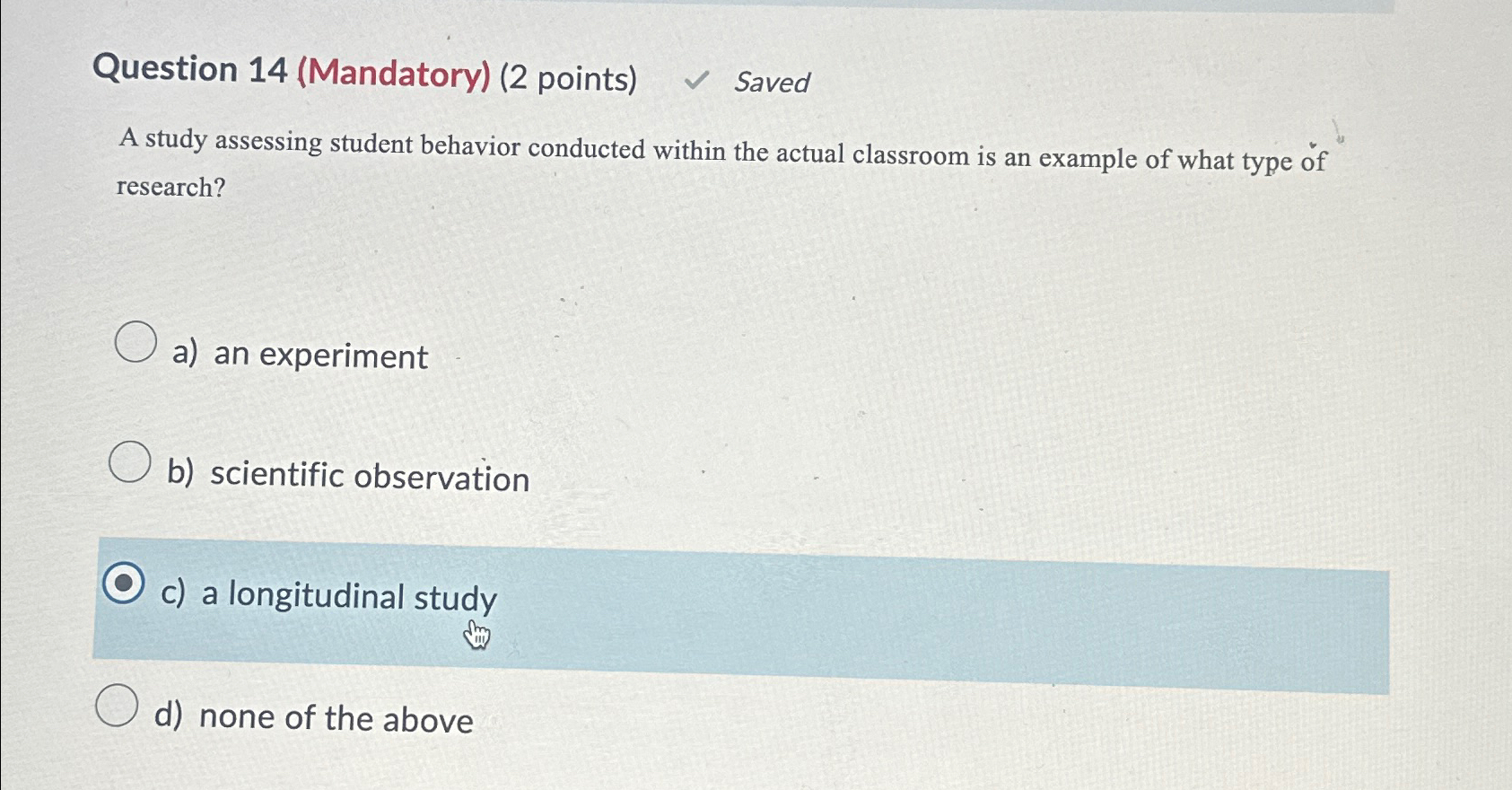 Solved Question 14 (Mandatory) (2 points) SavedA study | Chegg.com Solved Question 14 (Mandatory) (2 points) SavedA study | Chegg.com