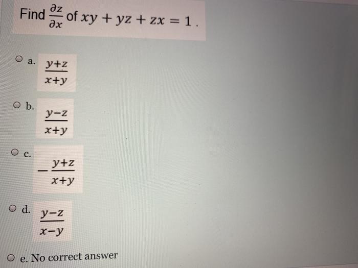 Solved az Find of xy + yz + zx = 1. ax O a. y+z x+y Ob. y-Z | Chegg.com