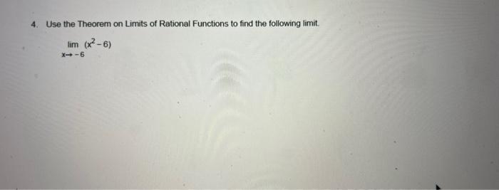Solved 4. Use the Theorem on Limits of Rational Functions to | Chegg.com