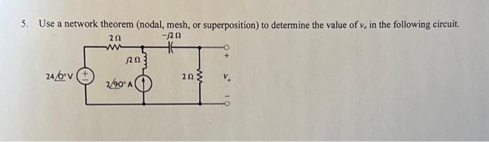 Solved 5. Use a network theorem (nodal, mesh, or | Chegg.com