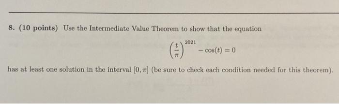 Solved 8. (10 points) Use the Intermediate Value Theorem to | Chegg.com