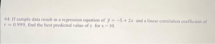Solved 64. If sample data result in a regression equation of | Chegg.com