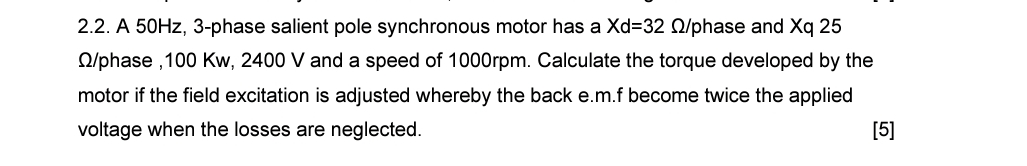Solved 2.2. ﻿A 50Hz,3-phase salient pole synchronous motor | Chegg.com