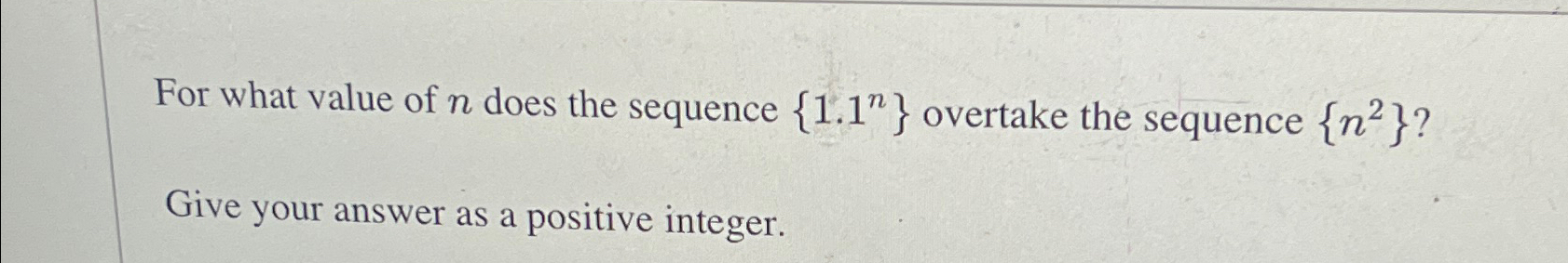 Solved For what value of n ﻿does the sequence {1.1n} | Chegg.com