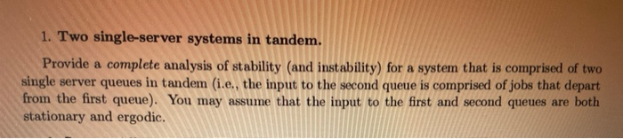 1. Two single-server systems in tandem. Provide a | Chegg.com