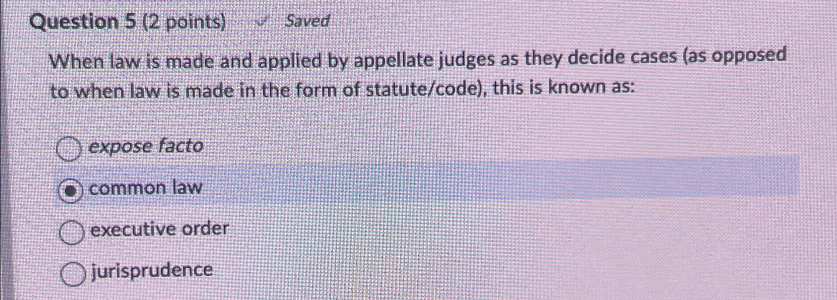 Solved When law is made and applied by appellate judges as | Chegg.com