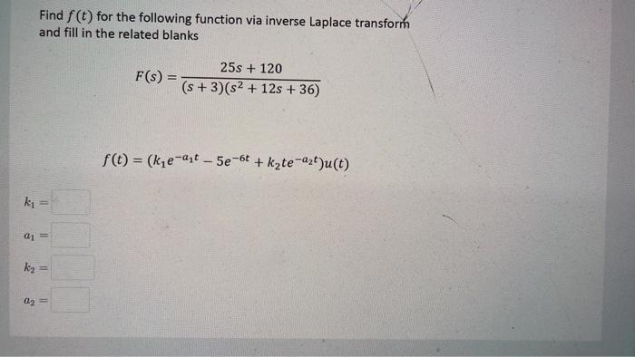 Solved Find f(t) for the following function via inverse | Chegg.com
